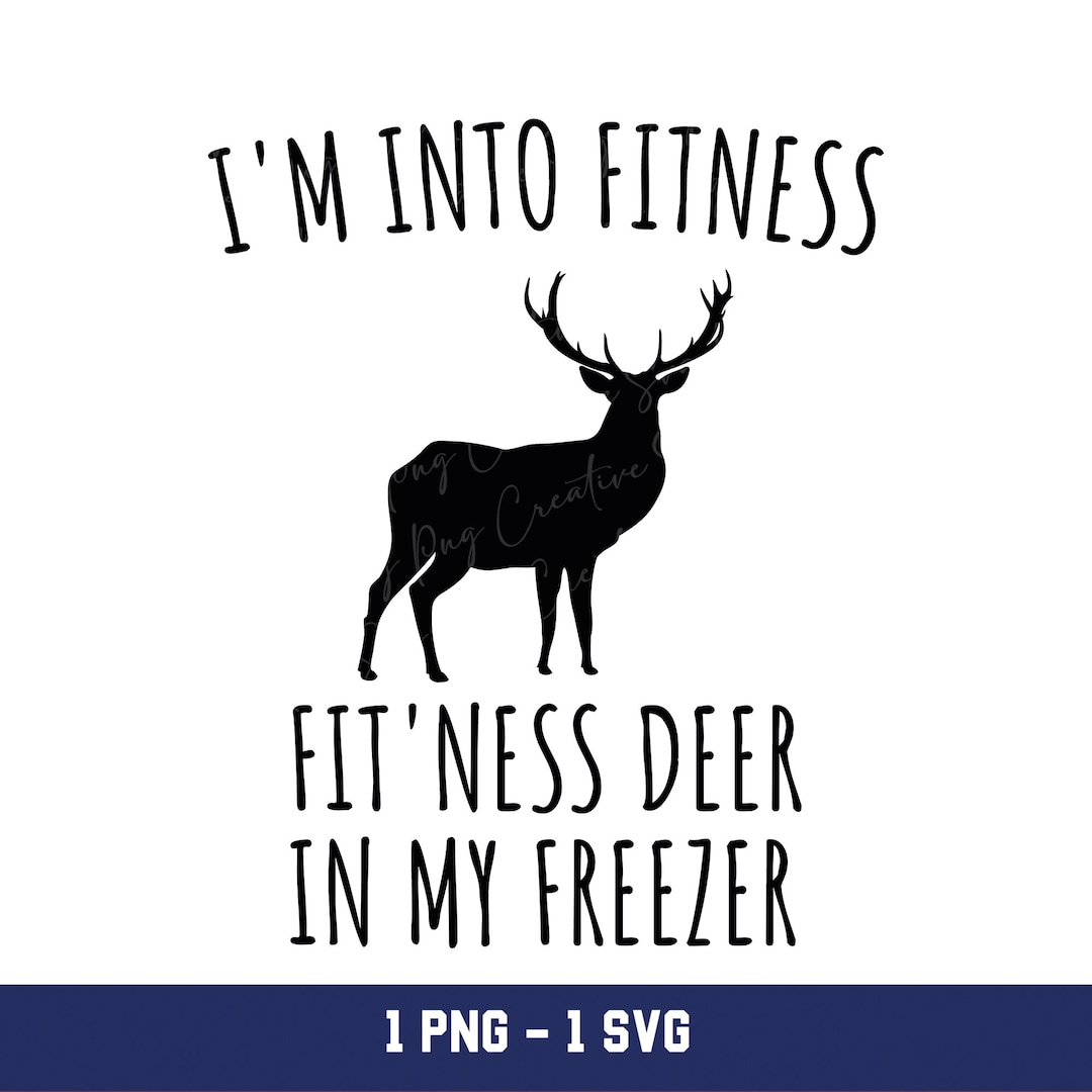 Deer Hunting Svg Png, Fitness Deer Svg Png, I'm Into Fitness, Fit'ness ...