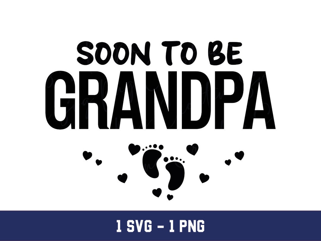 Grandpa Soon to Be Svg, Grandpa Soon to Be Png, Baby Shower Svg, Baby ...