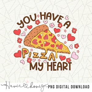 You Have a Pizza My Heart Png - Retro Valentines Png - Valentines ...