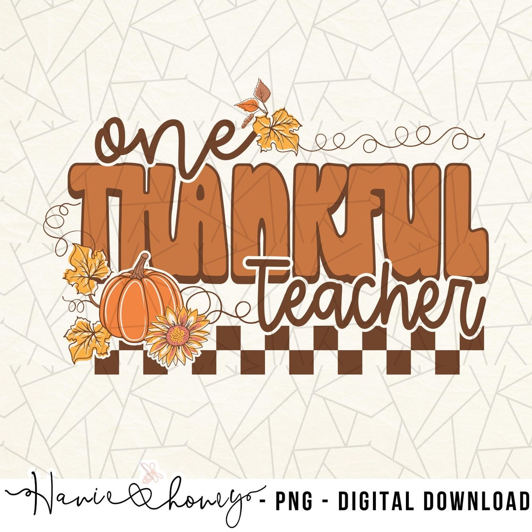 One Thankful Teacher Png - Thanksgiving Png - Thankful Teacher Png ...