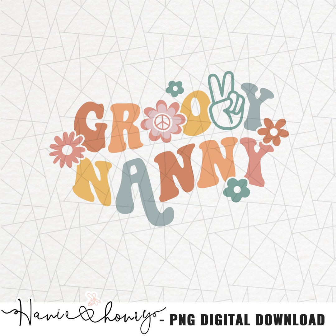 Groovy Nanny Png Groovy Nanny Shirt Groovy Nanny Design - Etsy