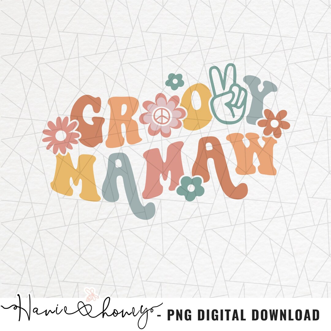 Groovy Mamaw Png - Groovy Mamaw Shirt - Groovy Mamaw Design - Retro ...