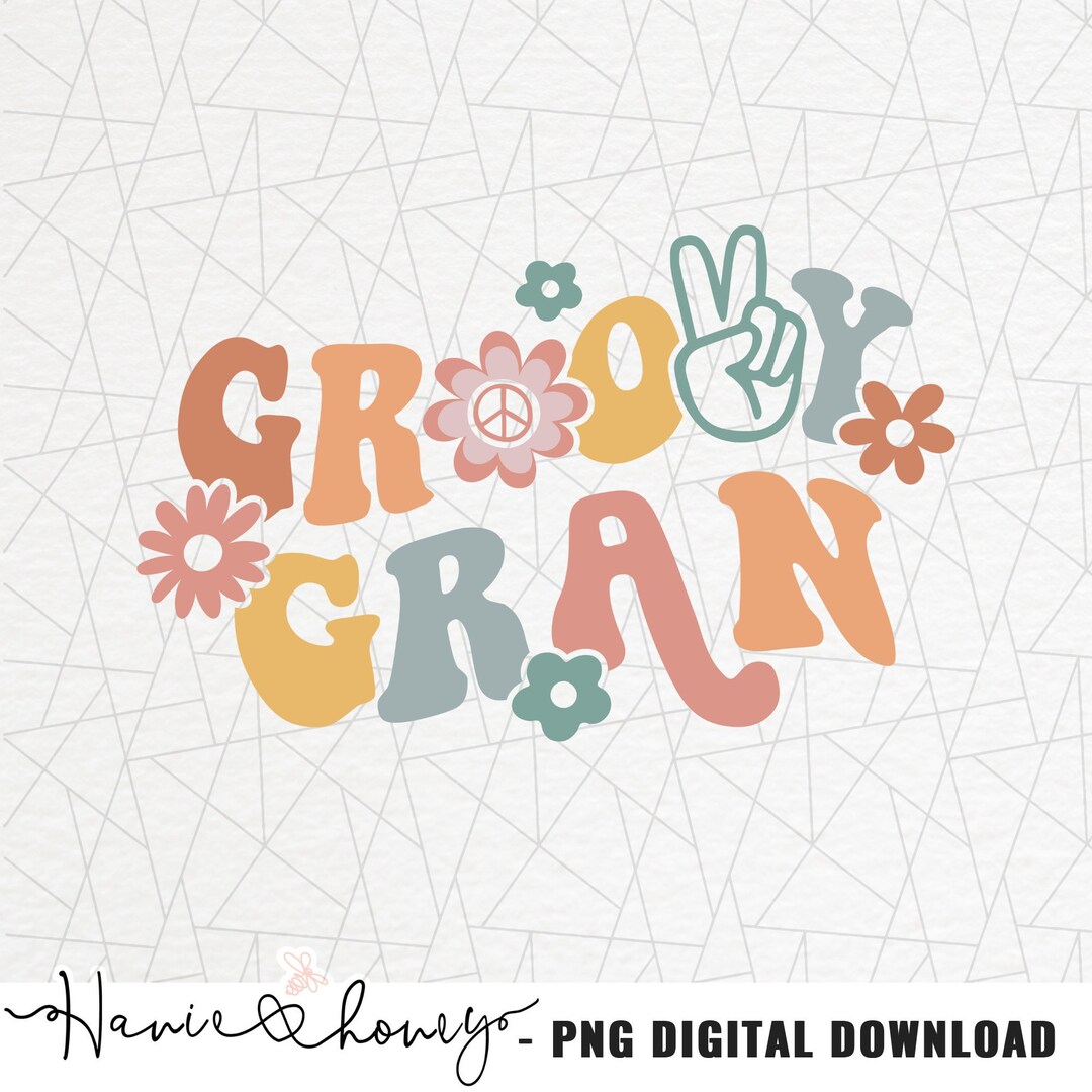 Groovy Gran Png - Groovy Gran Shirt - Groovy Gran Design - Retro Gran ...