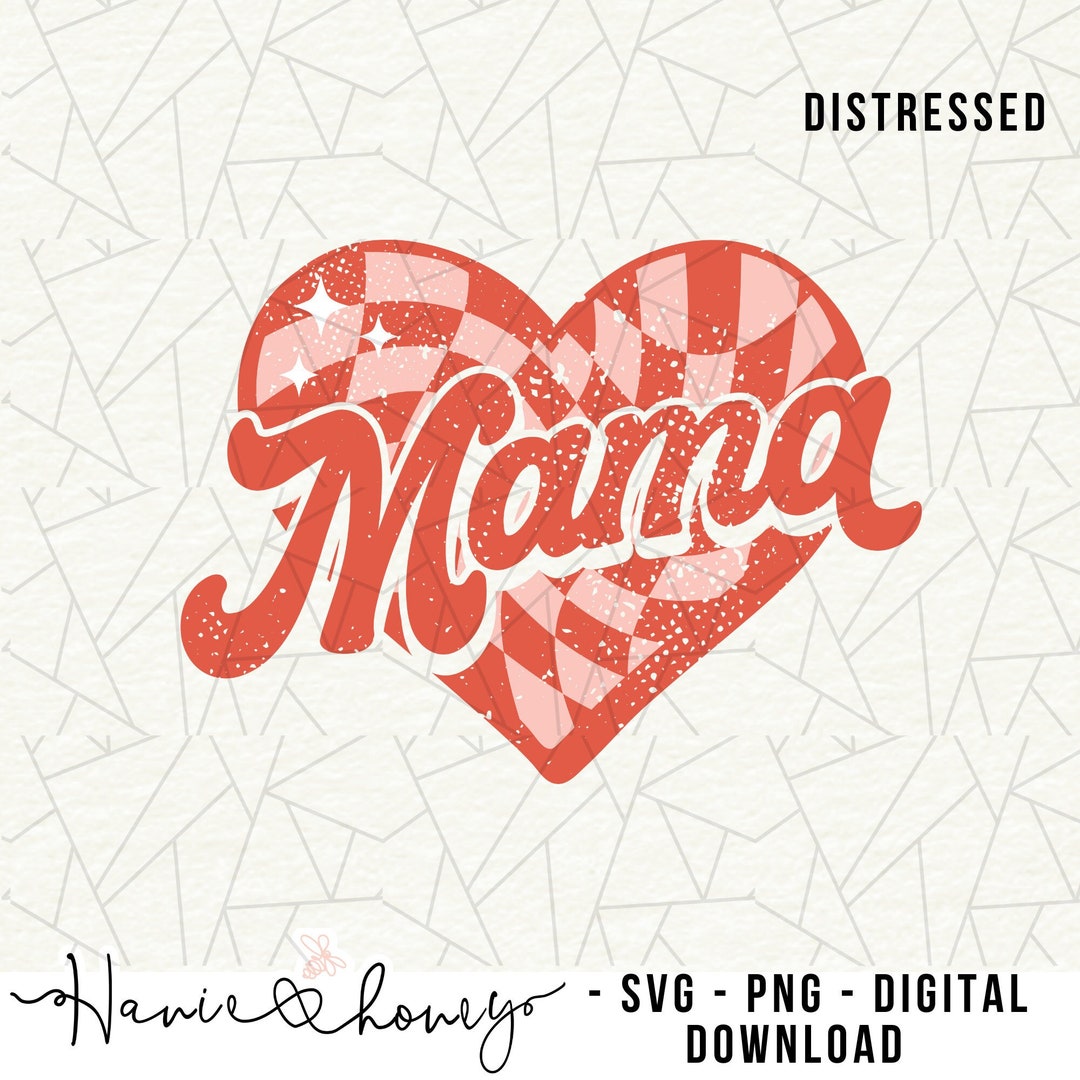 Valentine Mama Svg/png - Checker Heart Mama Png - Love Vibes - Happy ...