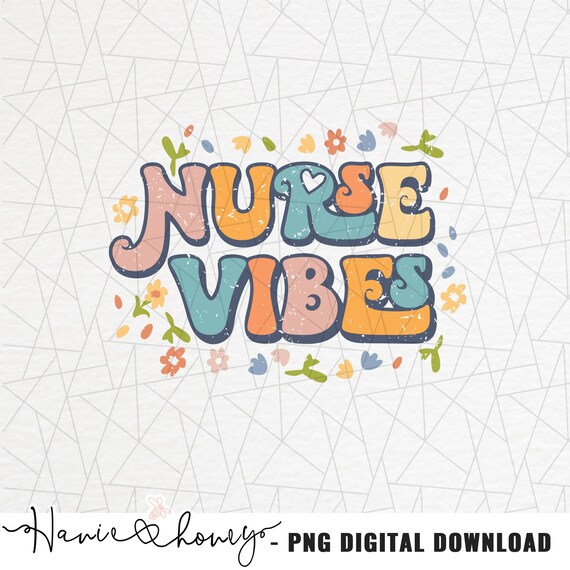 Nurse Vibes Png Nursing Png Nurse Life Png Nurse Png - Etsy