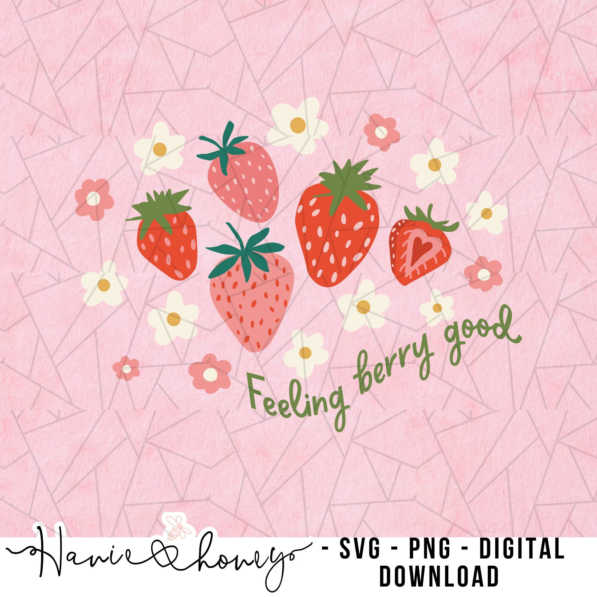 Feeling Berry Good Svg/png - Strawberry Svg/png - Straw Berry ...
