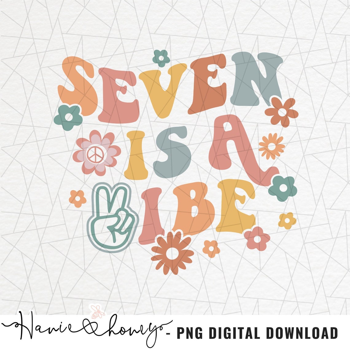 Seven is a Vibe Png - Groovy 7th Birthday Png - Hippie Birthday Png ...
