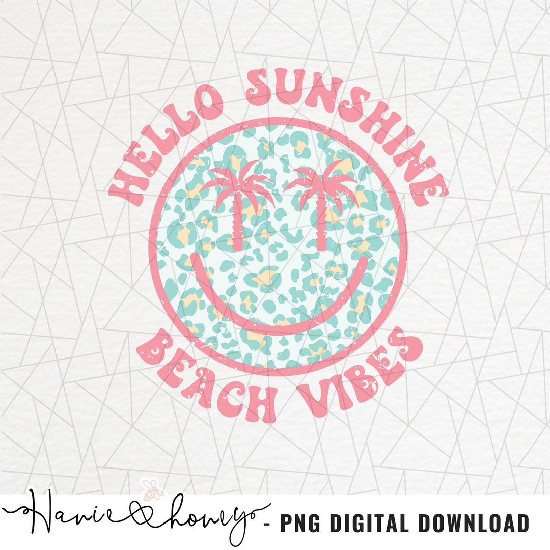 Hello Sunshine Png Beach Vibes Png Happy Sunshine Groovy Retro Shirt ...