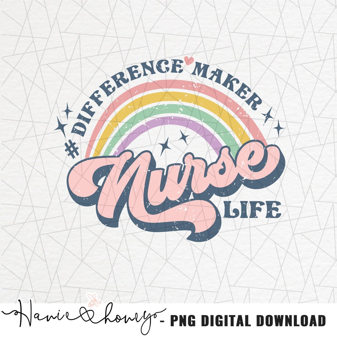 Nurse Life Png - Difference Maker - Nurse Vibes - Nursing Png - Nurse ...