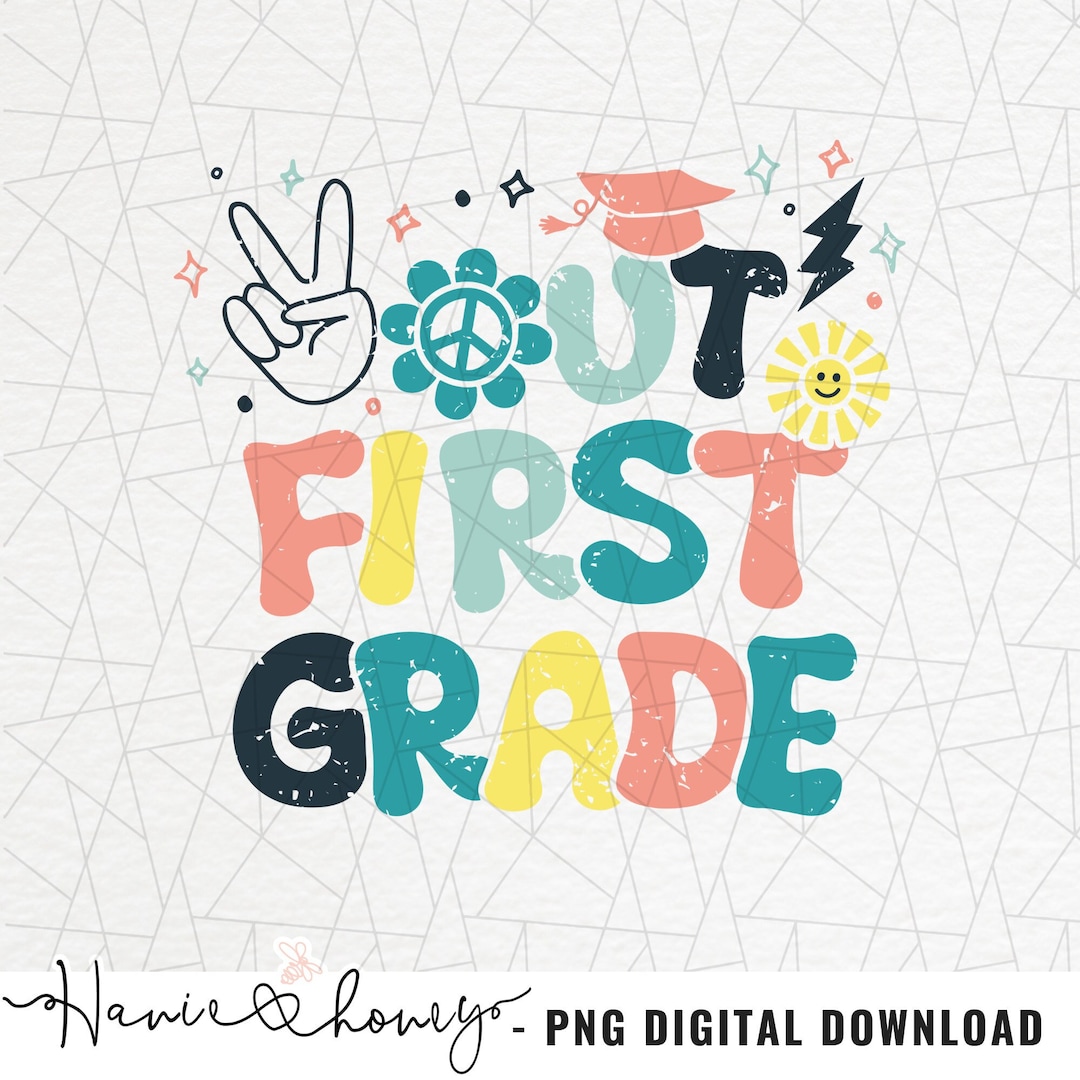 Peace Out 1sr Grade Png - Last Day of School Png - 1st Grade Png ...