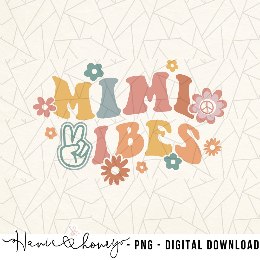Mimi Vibes Png - Groovy Mimi Shirt - Groovy Mimi Design - Retro Mimi ...
