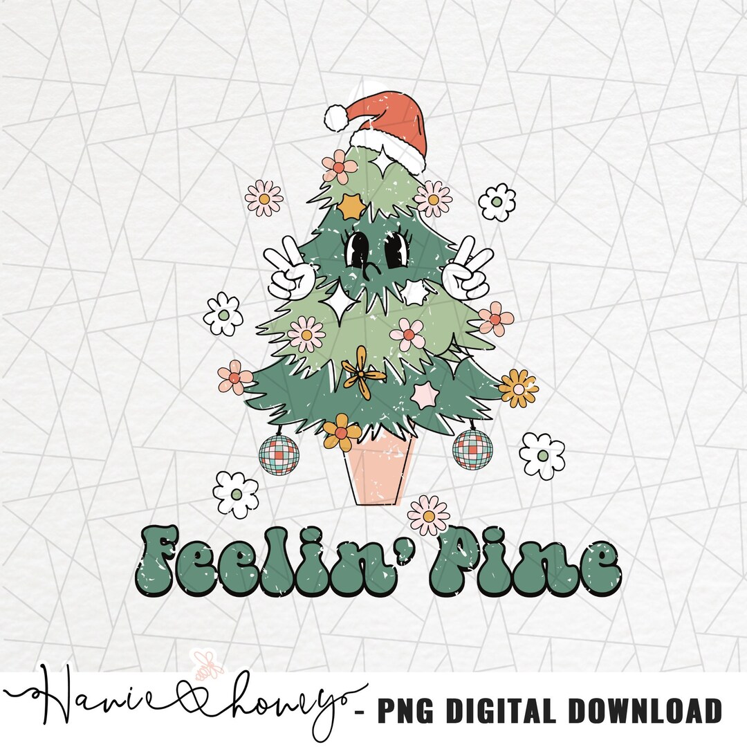 Feeling Pine Christmas Png - Christmas Tree Png - Christmas Sublimation ...
