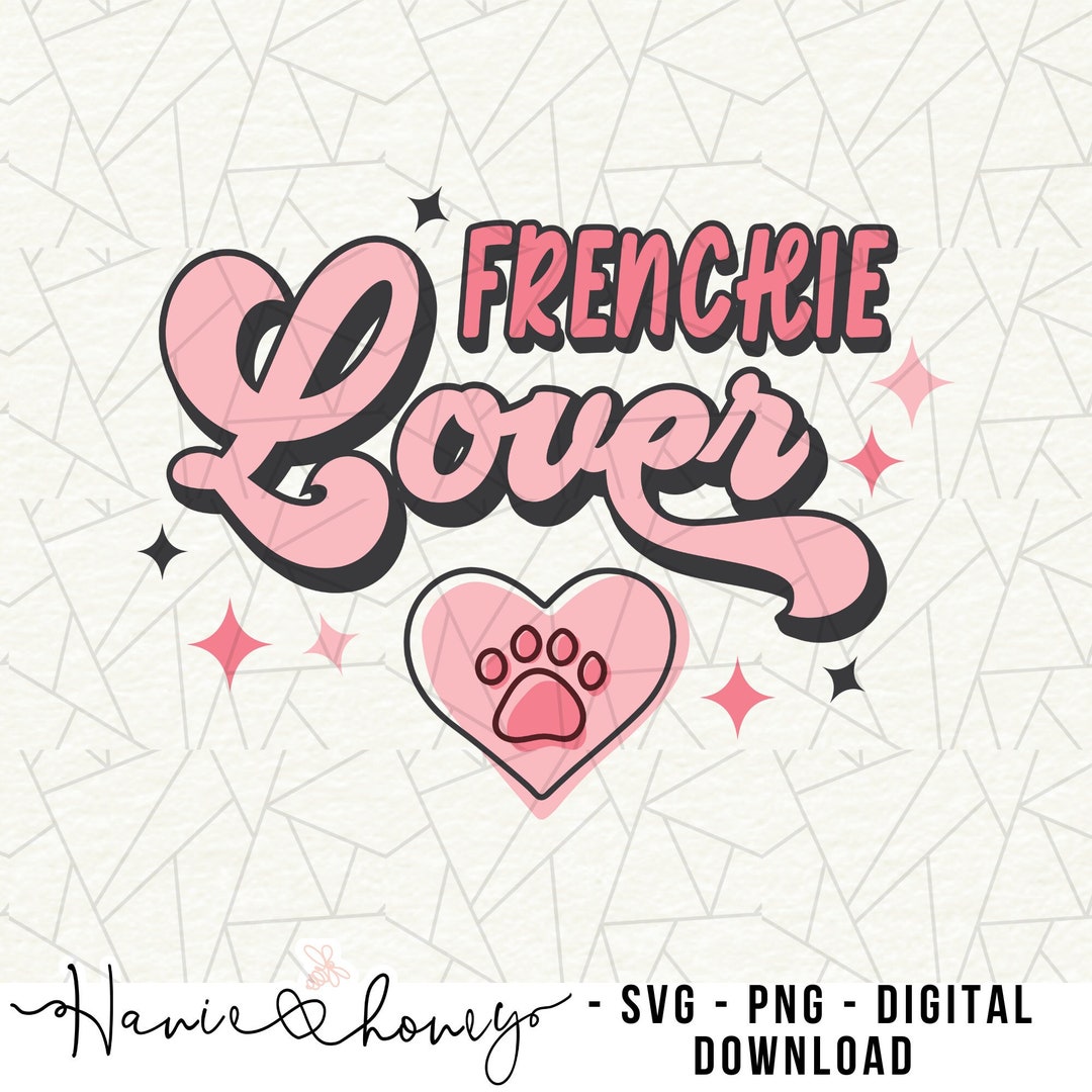 French Lover Svg/png - Love Sublimation - Paw Heart Svg/png - Frenchie ...