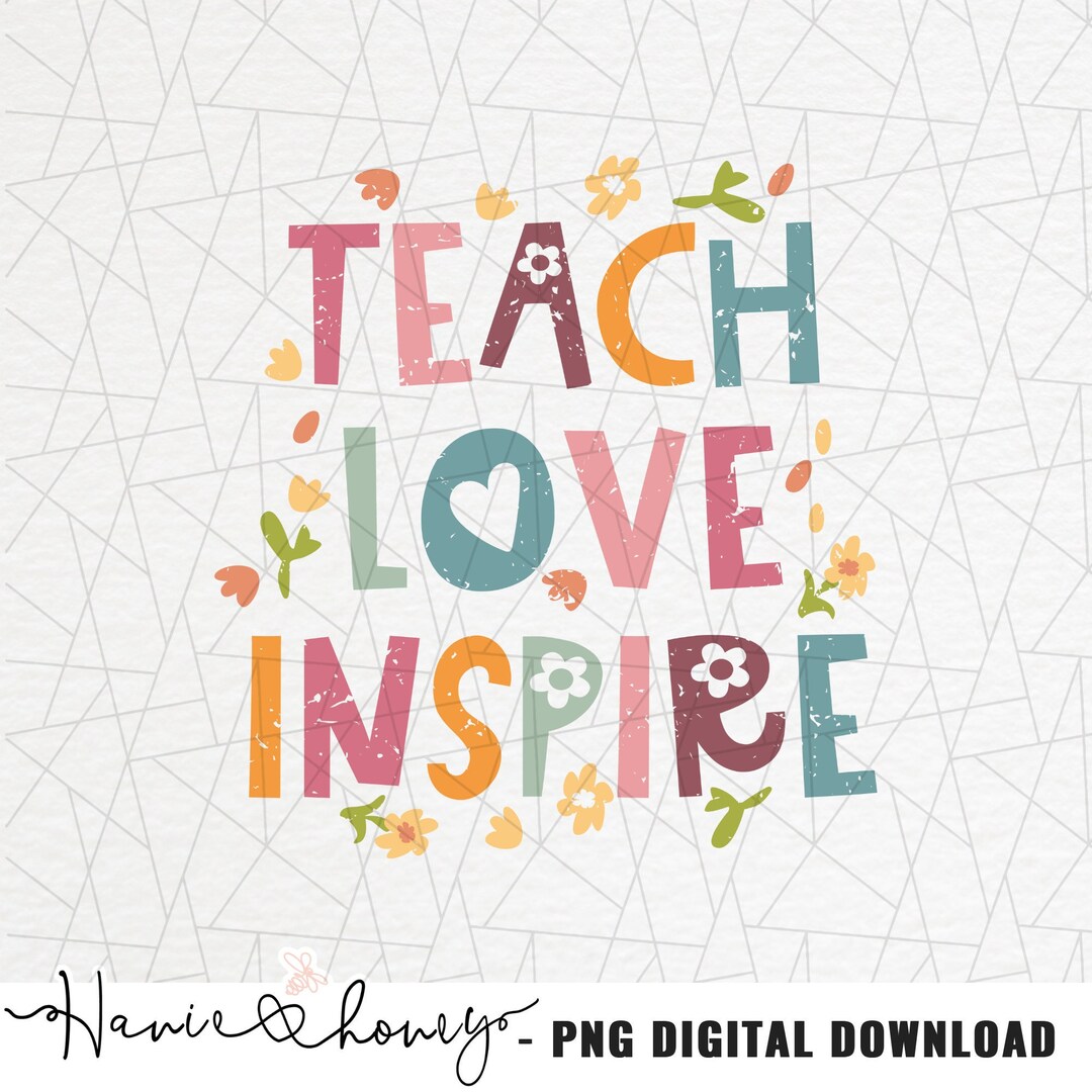 Teach Love Inspire Png Best Teacher Png Retro Teacher Png Teacher Life ...