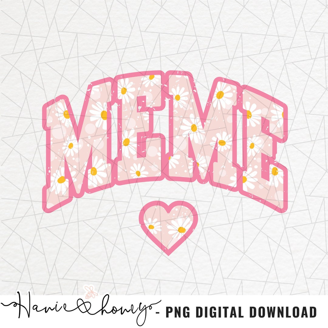Floral Meme Sublimation - Meme Png Design - Mother's Day Png ...