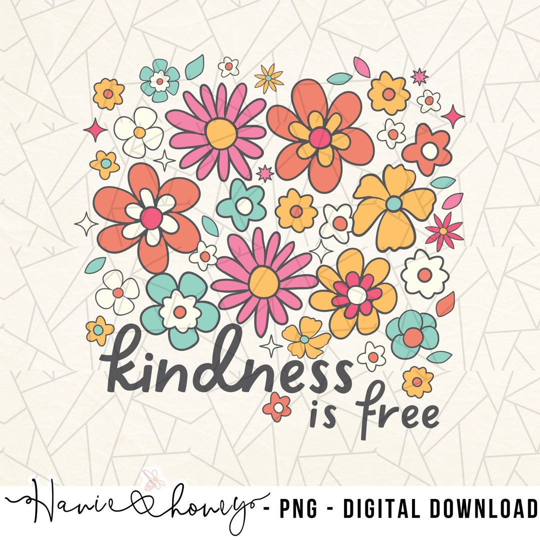 Kindness is Free Png - Inspirational Png - Positive Quote Png ...