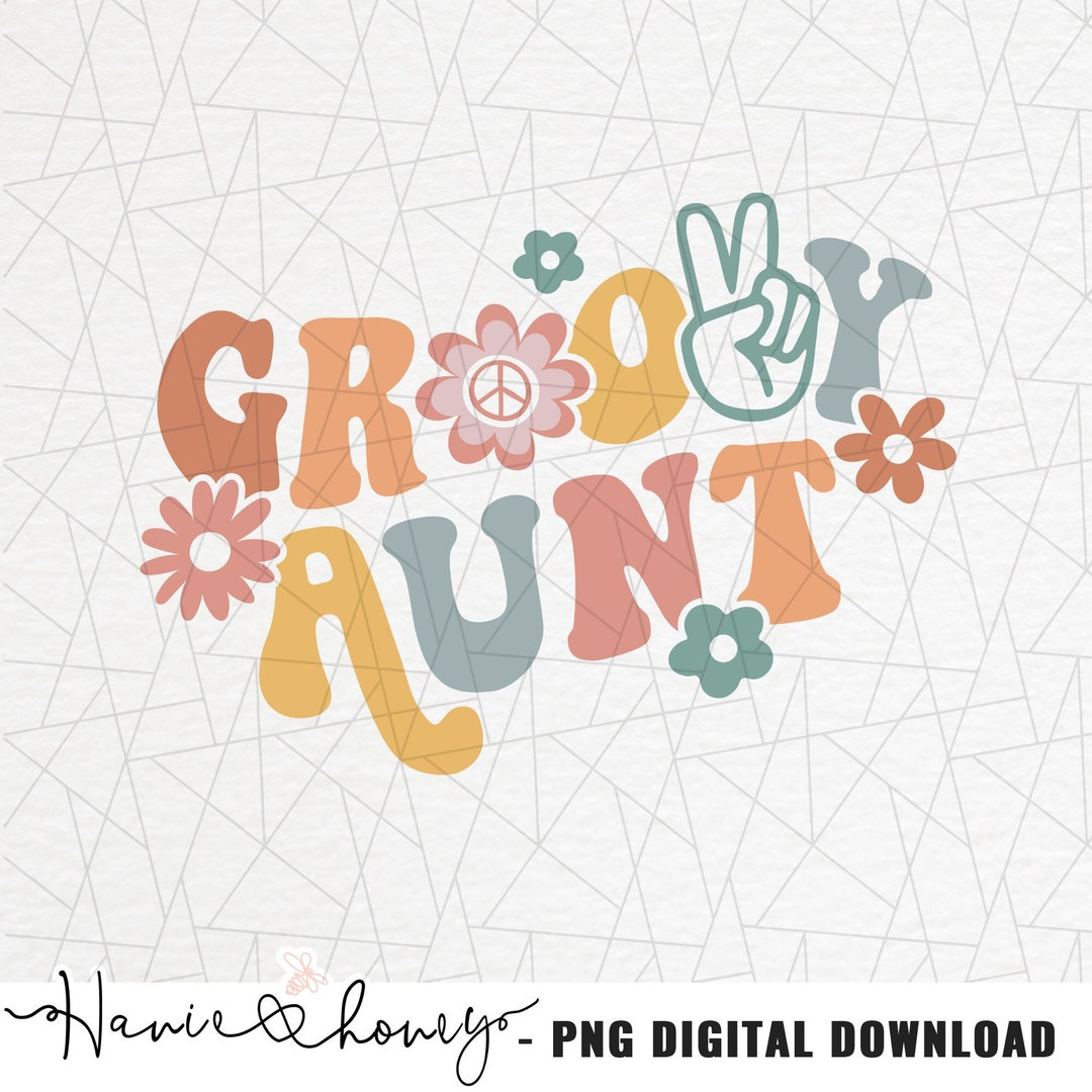 Groovy Aunt Png - Groovy Aunt Shirt - Retro Aunt Design - Hippie Png ...