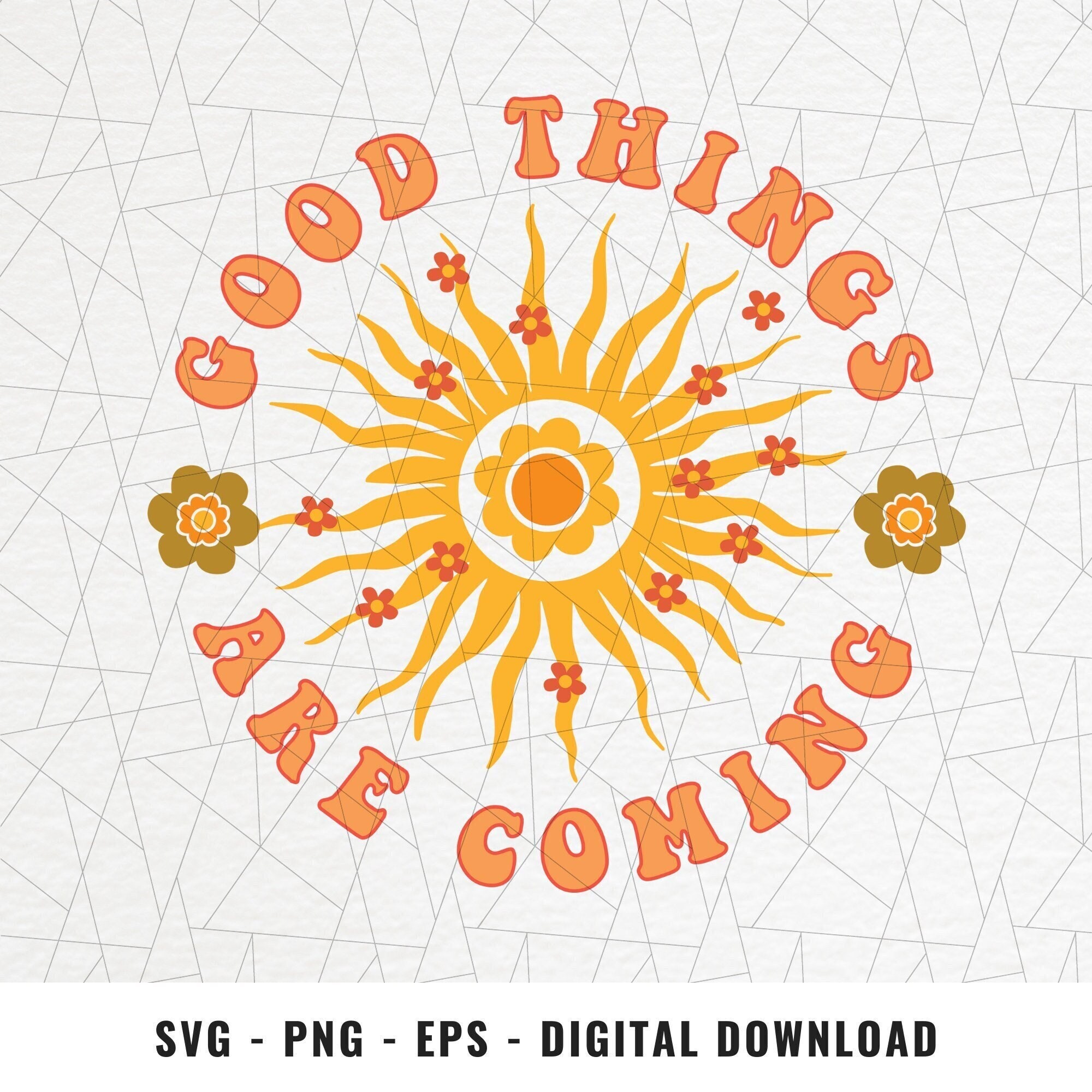 Good Things Are Coming SVG/PNG/EPS Retro Flower Svg/png - Etsy