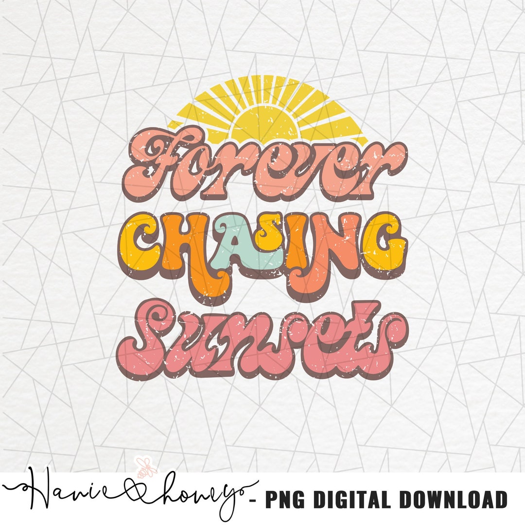 Forever Chasing Sunsets Png - Sunset Png - Summer Png - Lake Vibes Png ...