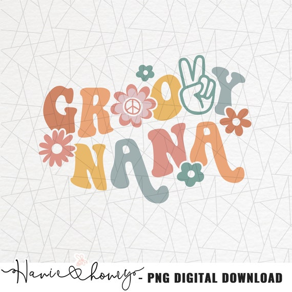 Groovy Nana Png Groovy Nana Shirt Groovy Nana Design - Etsy