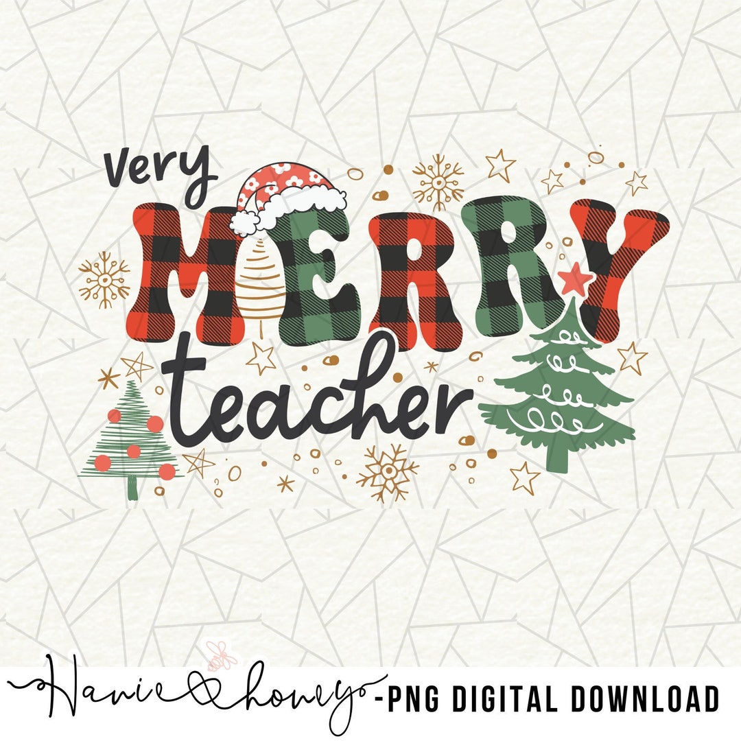 Very Merry Teacher Png - Christmas Teacher Png - Teacher Sublimation ...