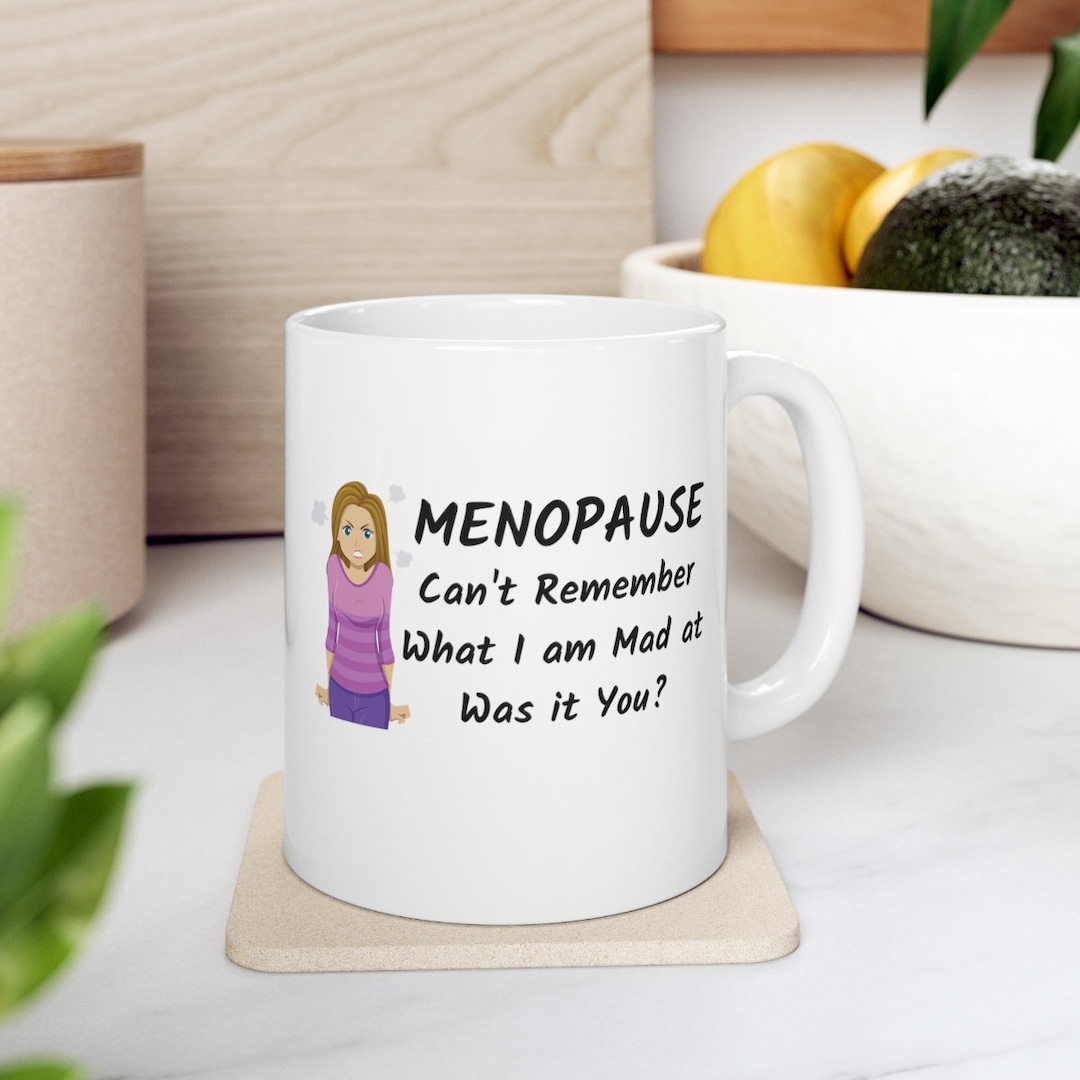 Menopause, Menopause Gift, Humour Mug, Menopause Gift for Friend, Funny ...