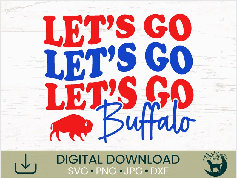 Let's Go Buffalo SVG PNG JPG Cut File for Shirts and - Etsy