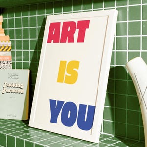 ART IS YOU Wall Art – Colorful Bold Typography Poster, Inspirational ...