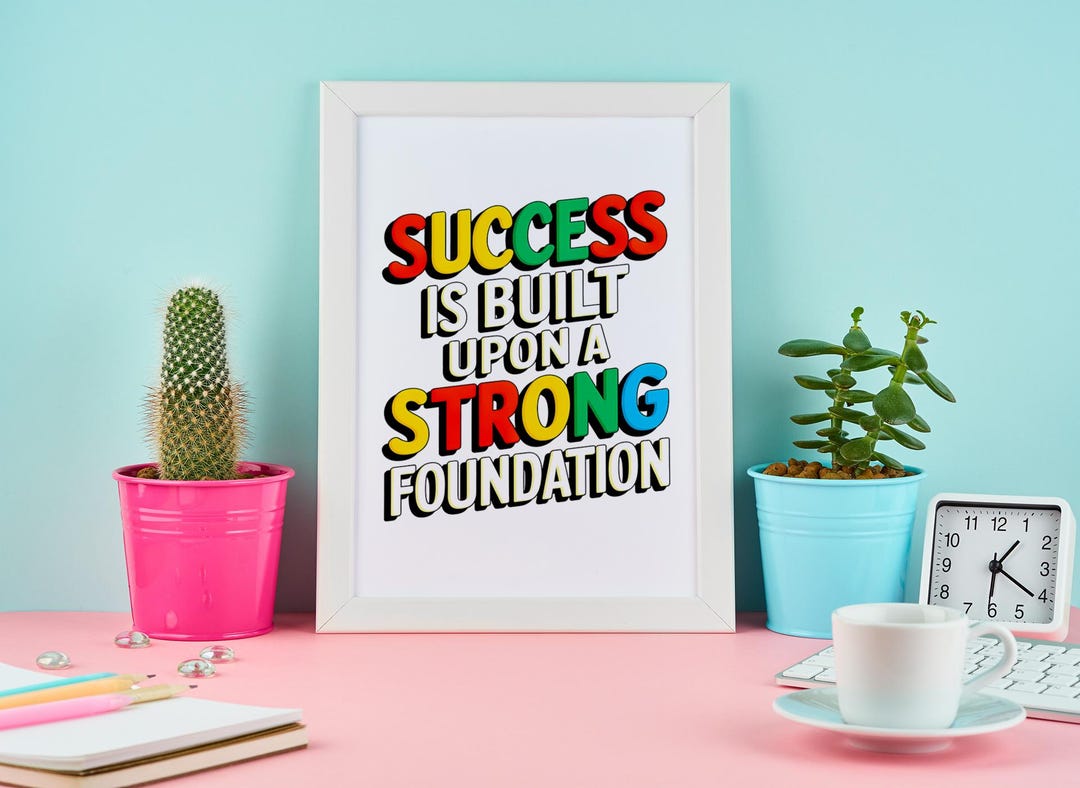 Inspiring Quote, Success is Built Upon A Strong Foundation ...