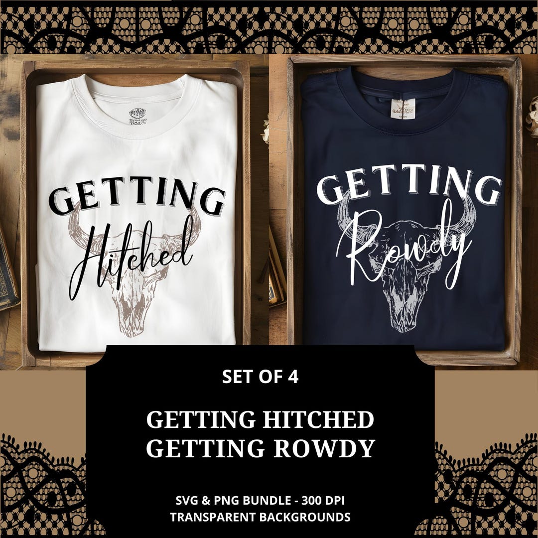 Getting Hitched Getting Rowdy SVG, Getting Hitched Svg, Getting Rowdy ...