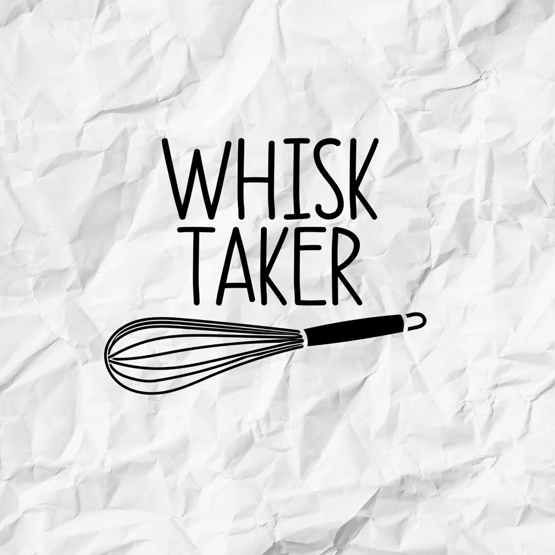 Whisk Taker SVG File Baking Whisk Design Digital Download for Crafters ...