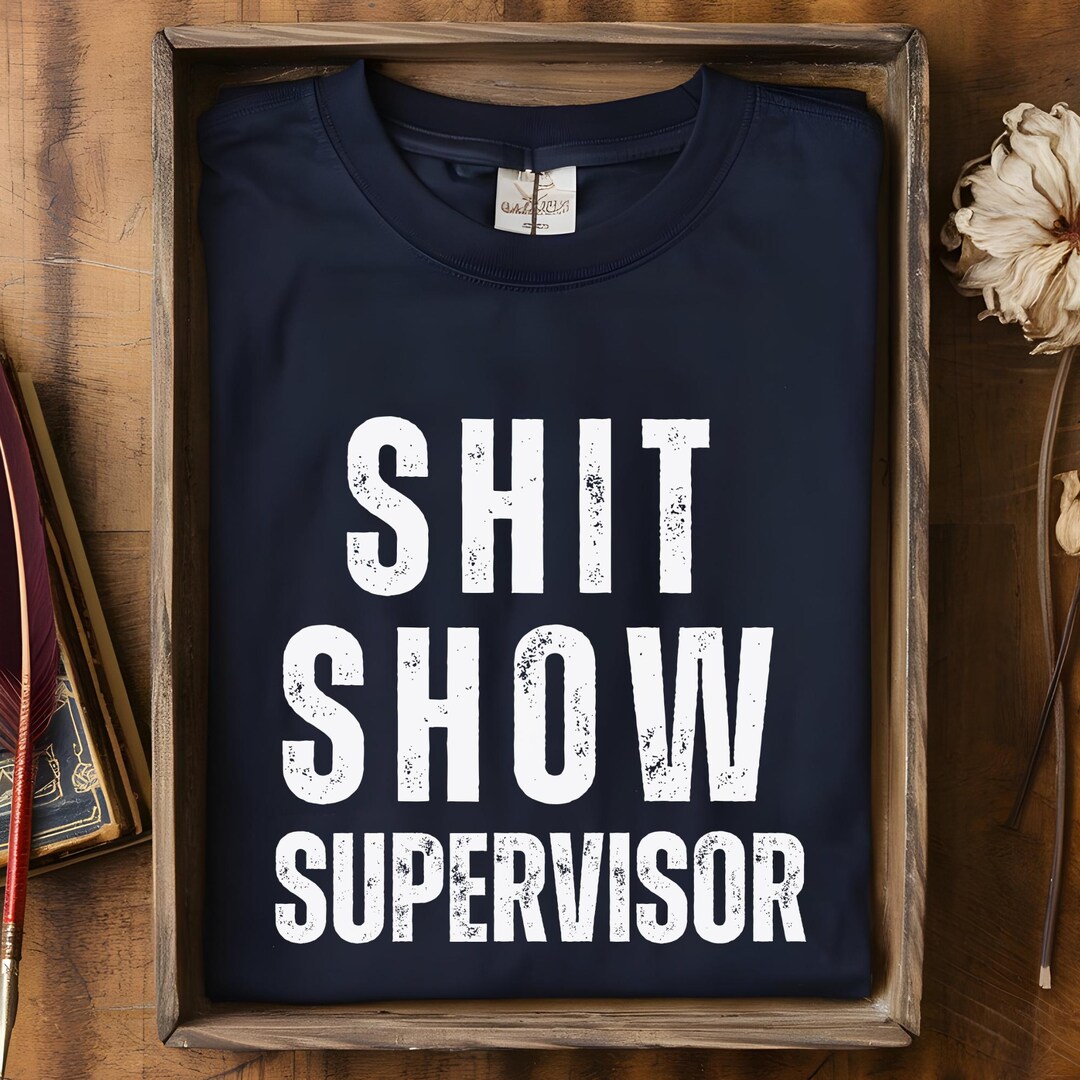 Shit Show Supervisor Svg, Adult Humor Svg, Boss Svg, Sarcastic Svg ...