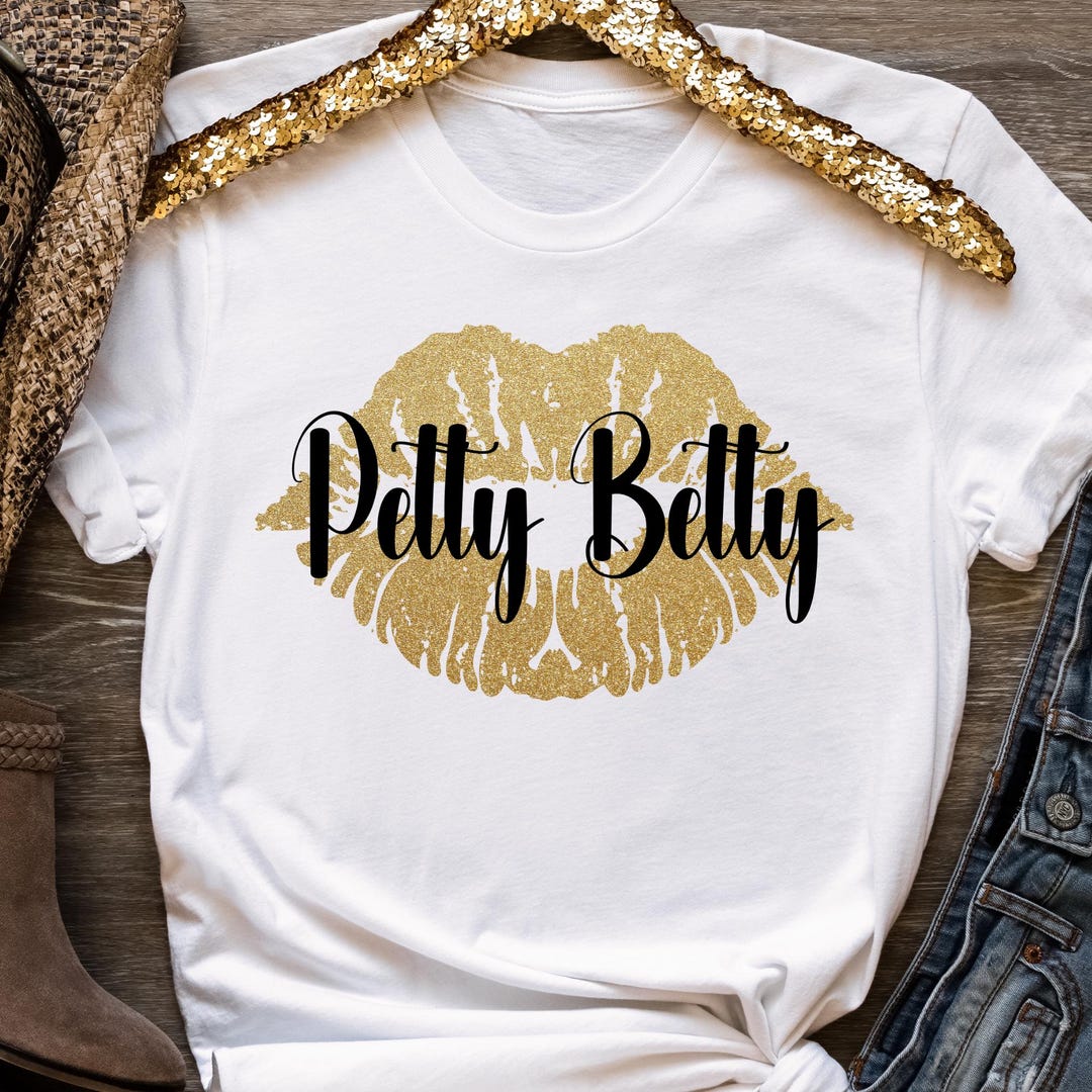 Petty Betty Svg, Sarcastic Svg Designs, Mom Personality Gift, Sassy Mom ...