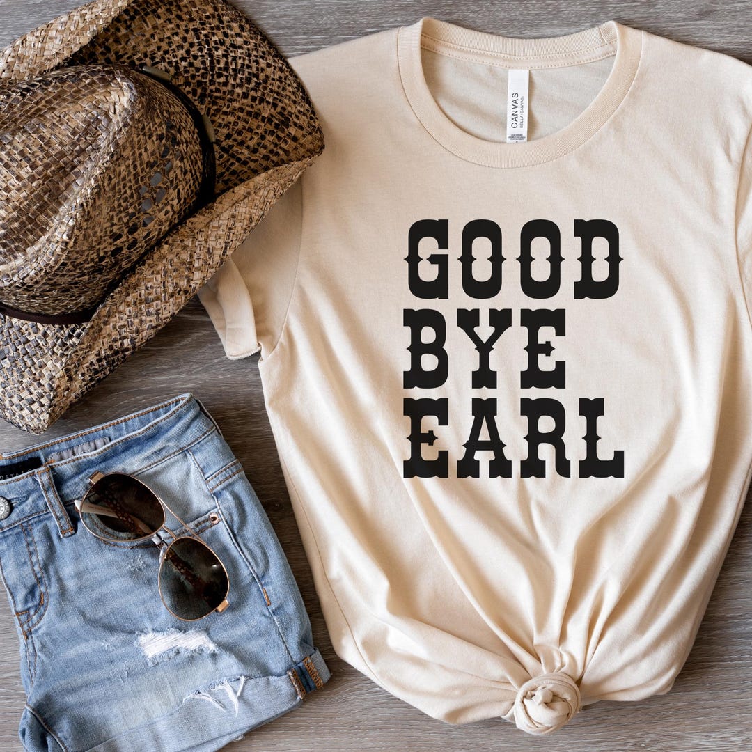 Good Bye Earl Svg, Cowgirl Svg, Funny Cowgirl Shirts, Country Music ...