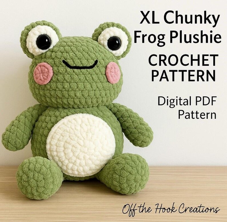 XL Chunky Frog Plushie Crochet Pattern – Amigurumi Frog PDF Pattern – Digital Download by off ...