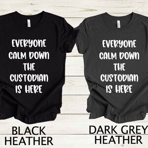 The Custodian is Here Unisex Tee, Custodian Shirt, Janitorial Shirts ...