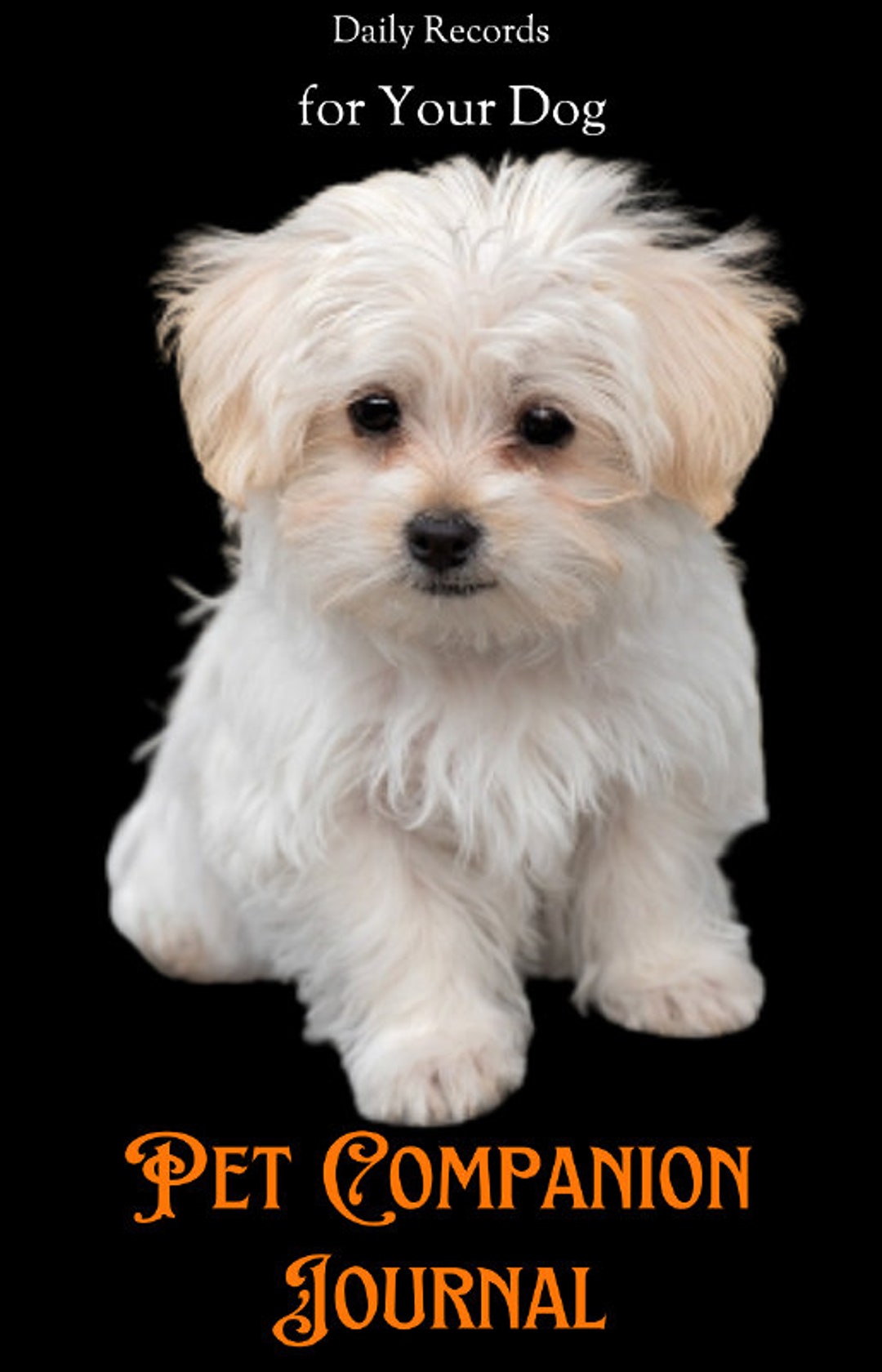 Pet Journal: Track Your Dog’s Health & Well-being Daily the Pet ...