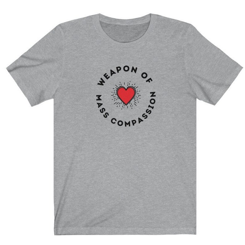 Compassion Shirt Weapon of Mass Compassion Shirt Yoga Shirt - Etsy