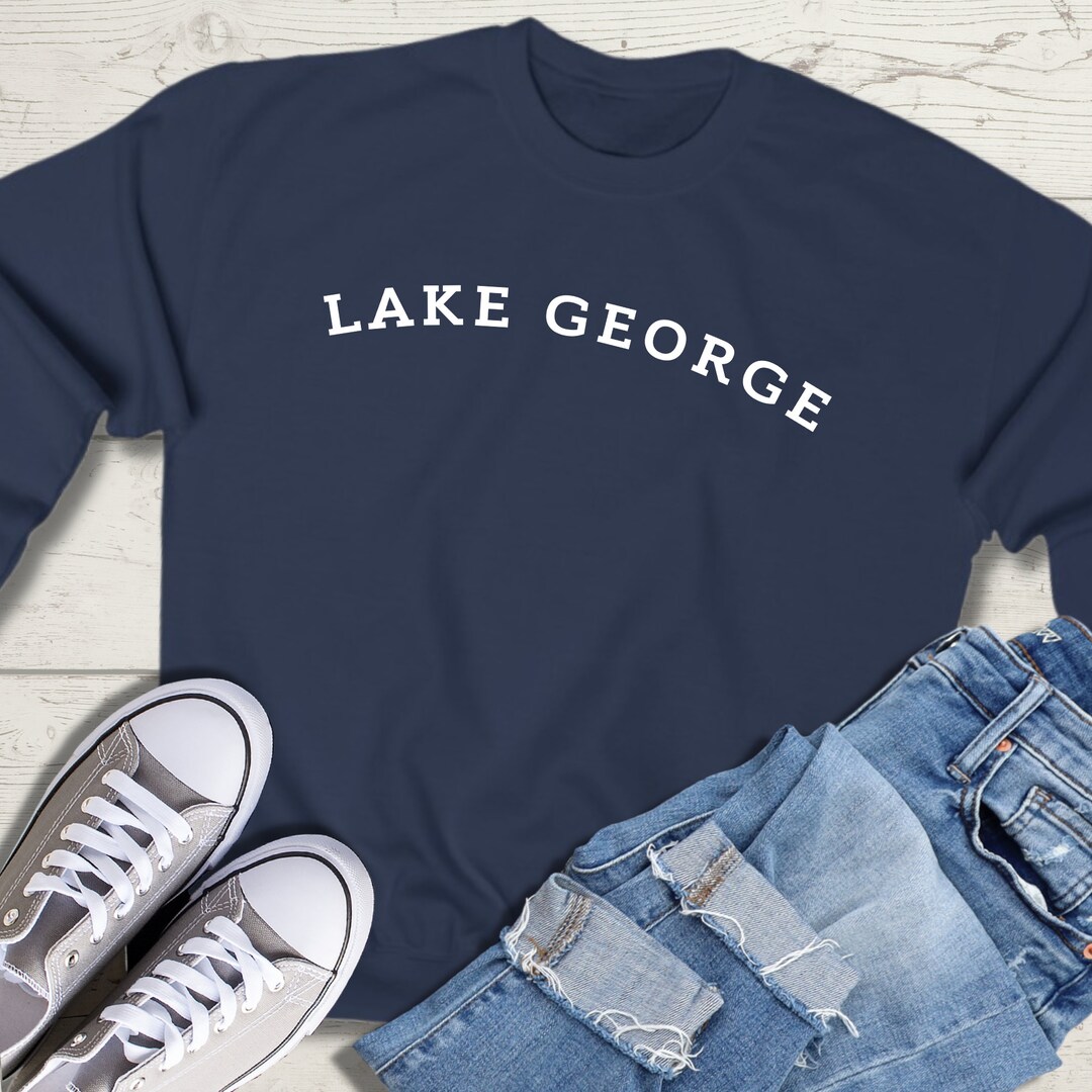 Lake George Sweatshirt, Lake George NY Shirt, I Love Lake George ...
