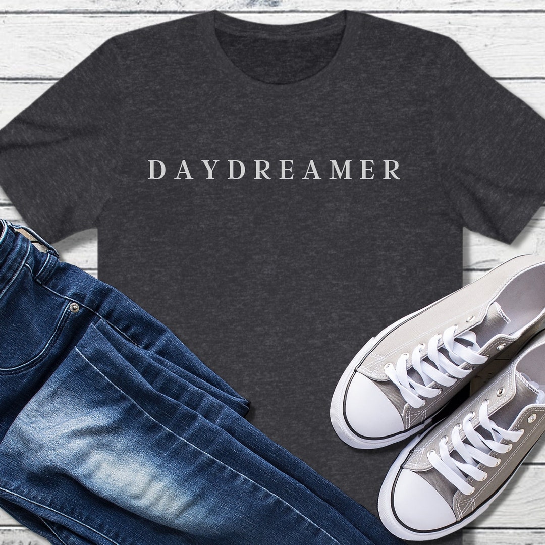 Daydreamer Shirt, Dreamer Shirt, Daydream Believer Shirt, Inspirational ...