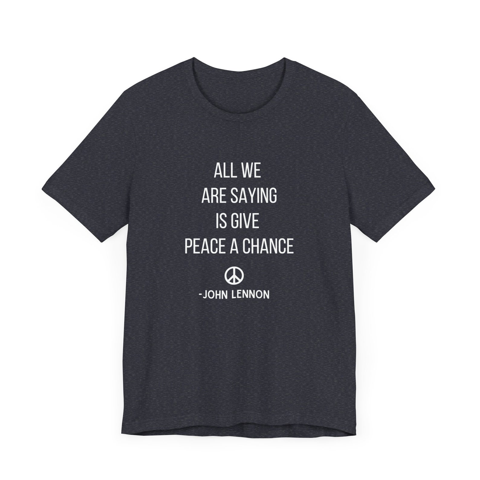 Give Peace A Chance Heather Color T-shirts - John Lennon Shirt ...