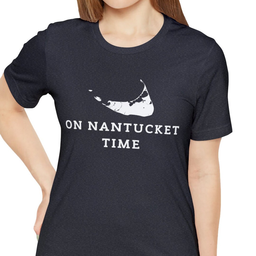 On Nantucket Time Map Shirt, Nantucket Sweatshirt, Nantucket T-shirt ...