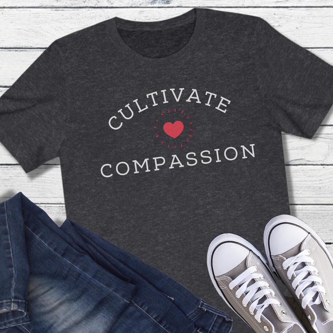 Compassion Shirt, Cultivate Compassion Shirt, Yoga Shirt, Inspirational ...