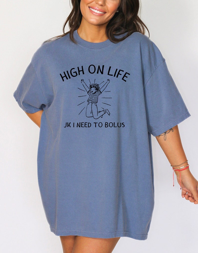 High on Life JK I Need to Bolus Gifts for Type 1 Diabetics Invisible ...