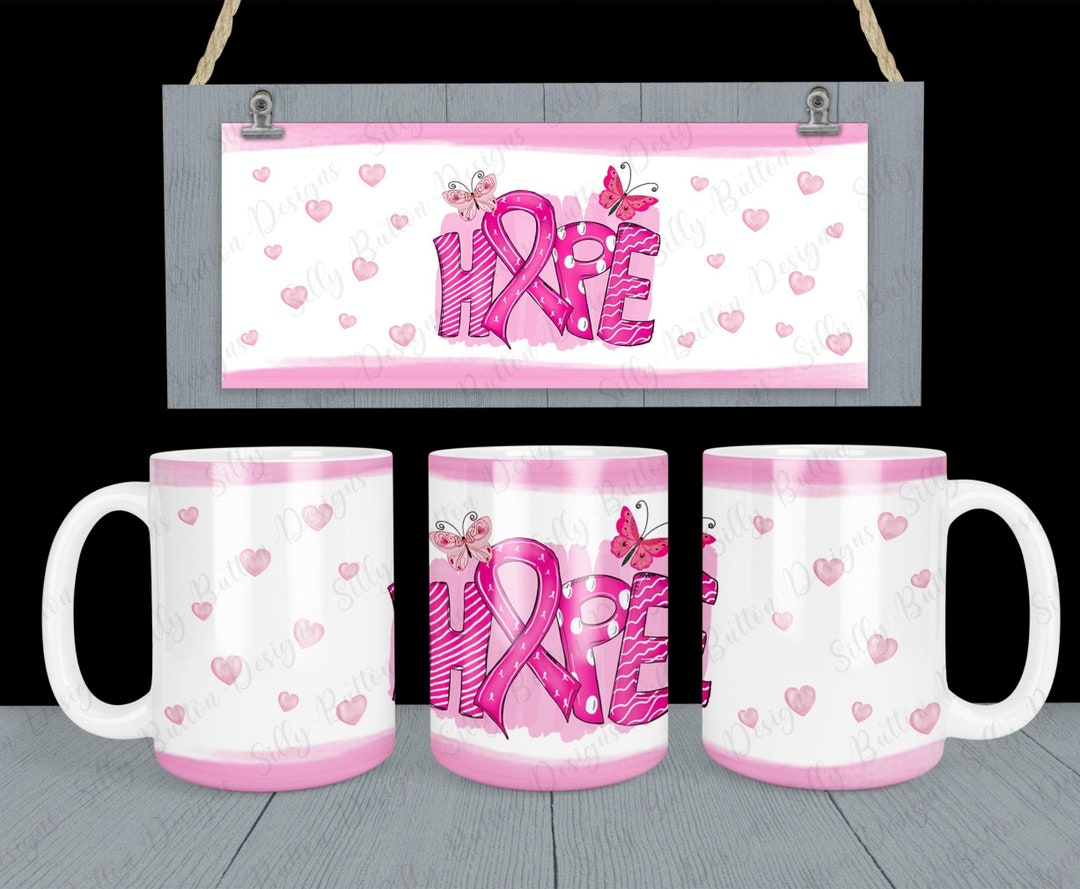 Breast Cancer Pink Ribbon HOPE Sublimation Mug Design, 11oz (or 12oz ...