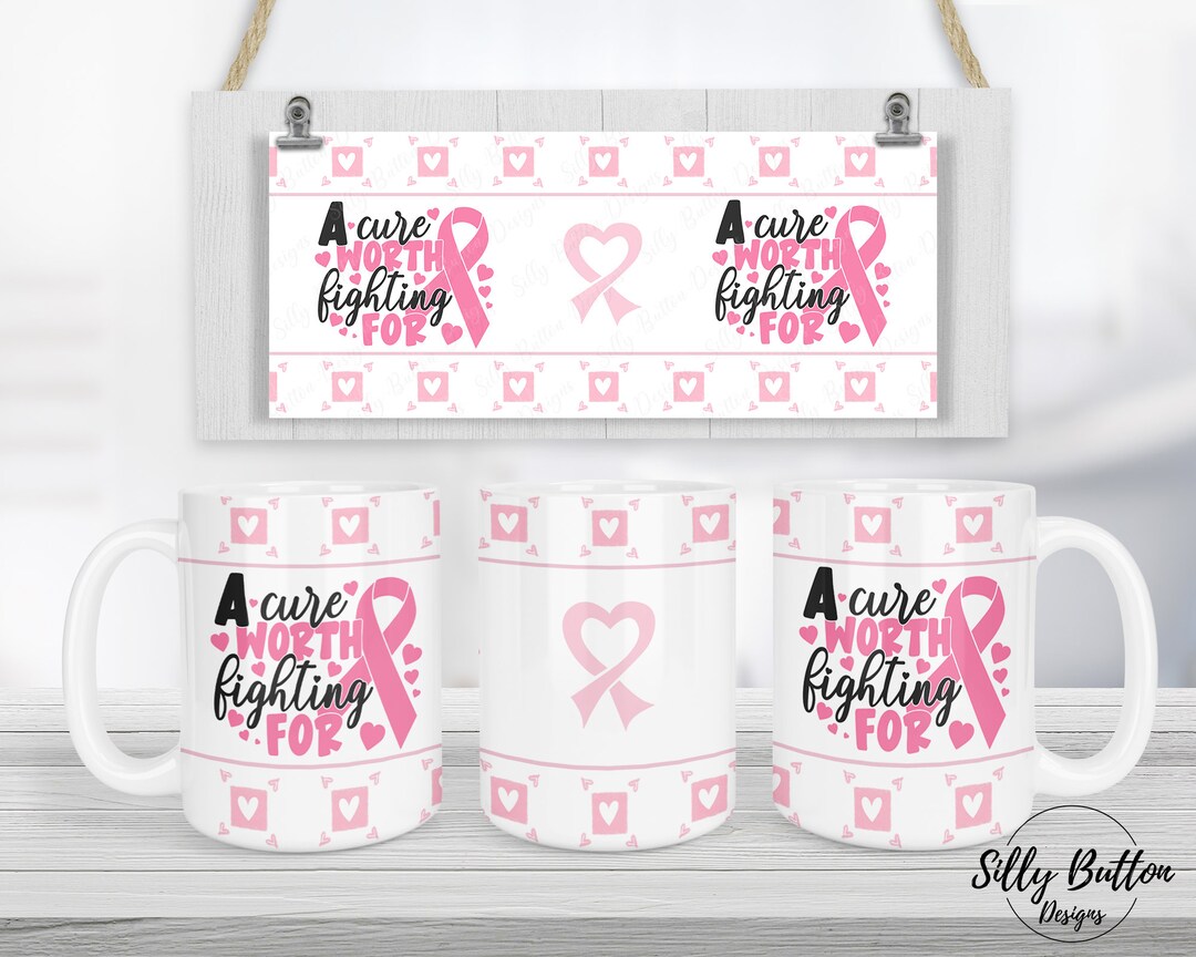 A Cure Worth Fighting for Breast Cancer Pink Sublimation Mug Design ...