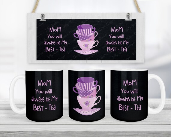 Mom You Will Always Be My Best-tea Purple Cups Black Mug | Etsy