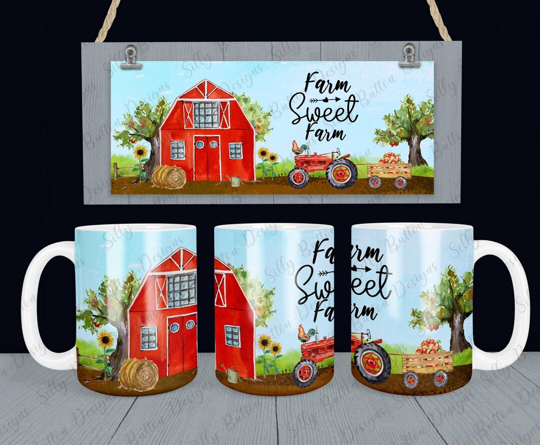 Farm Sweet Farm Sublimation Mug Design, 11oz (or 12oz.) and 15oz PNG ...