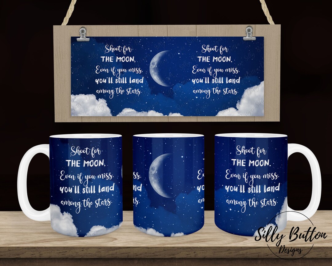 Shoot for the Moon Land Among Stars Motivational Sublimation Mug Design ...
