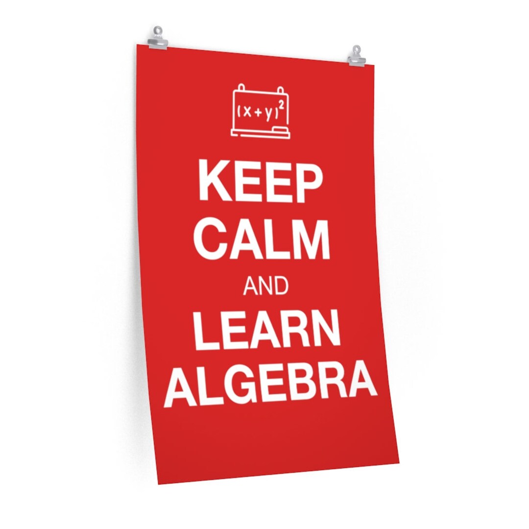 Keep Calm and Learn ALGEBRA Back to School Poster Math - Etsy UK